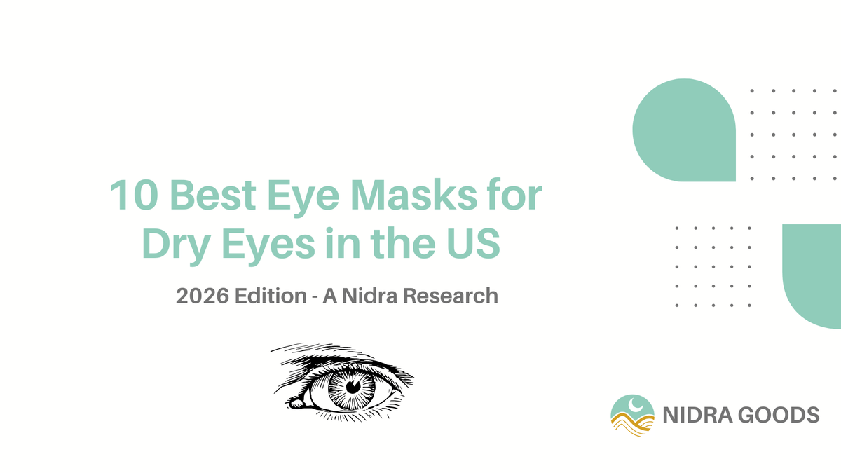 10 Best Eye Masks for Dry Eyes in the US 2026: The Zero-Pressure Archi
