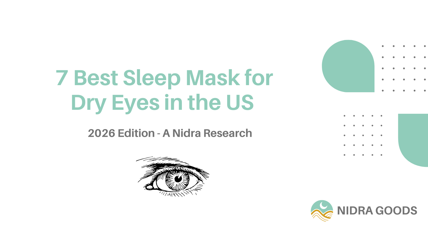 7 Best Sleep Masks for Dry Eyes in the US 2026: 7 Expert-Tested US Opt